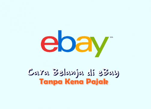 Cara Belanja di eBay Tanpa Kena Pajak – RajaBeli.Com